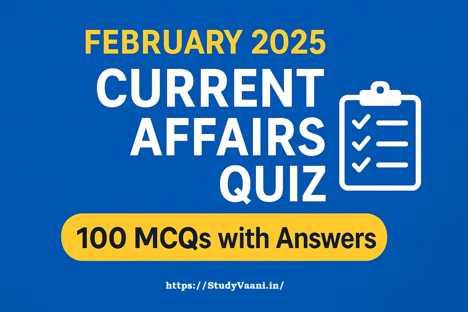 February 2025 Current Affairs Quiz – 100 Important MCQs with Answers ...